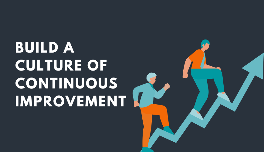 4 Strategies to Ignite a Culture of Continuous Improvement