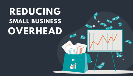 How to Reduce Small Business Overhead