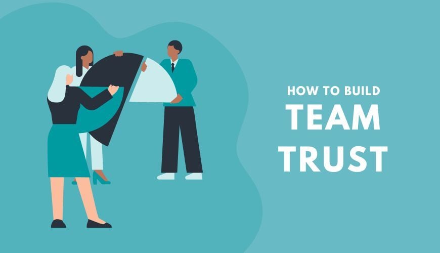 How to Build Trust in a Team: 11 Leadership Strategies