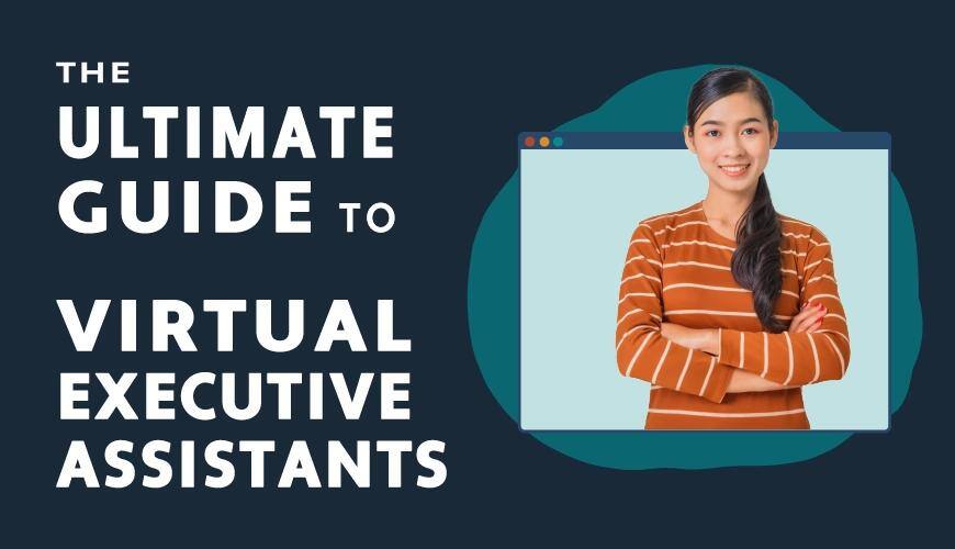 The Ultimate Guide to Virtual Executive Assistants in 2025